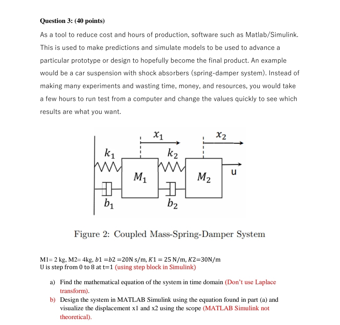 Solved M1=2kg,M2=4kg,b1=b2=20Nsm,K1=25Nm,K2=30NmU ﻿is step | Chegg.com