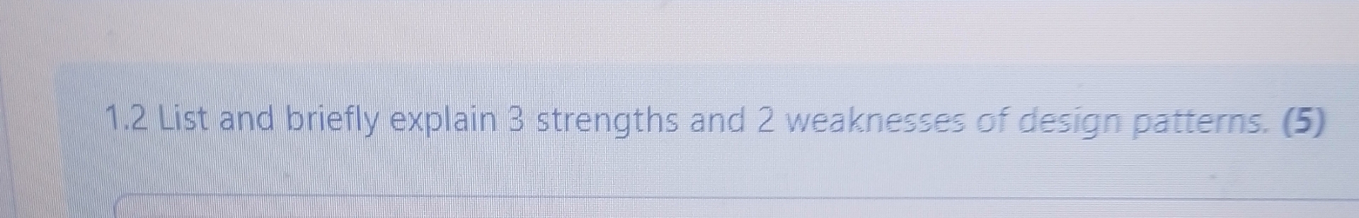 Solved 1.2 ﻿List and briefly explain 3 ﻿strengths and 2 | Chegg.com