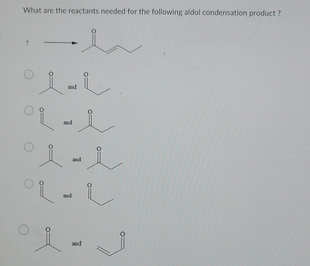Solved What are the reactants needed for the following aldol | Chegg.com