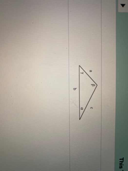 Solved Solve the triangle with the given parts. a=5 c=8 B | Chegg.com