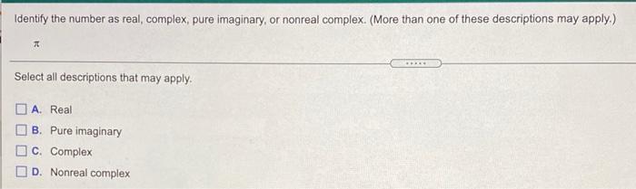 Solved Identify the number as real, complex, pure imaginary, | Chegg.com