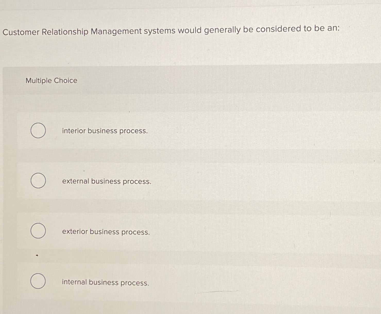 Solved Customer Relationship Management systems would | Chegg.com