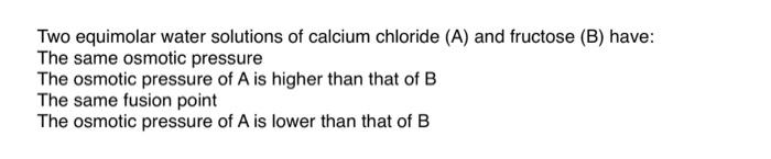 Solved Two equimolar water solutions of calcium chloride (A) | Chegg.com