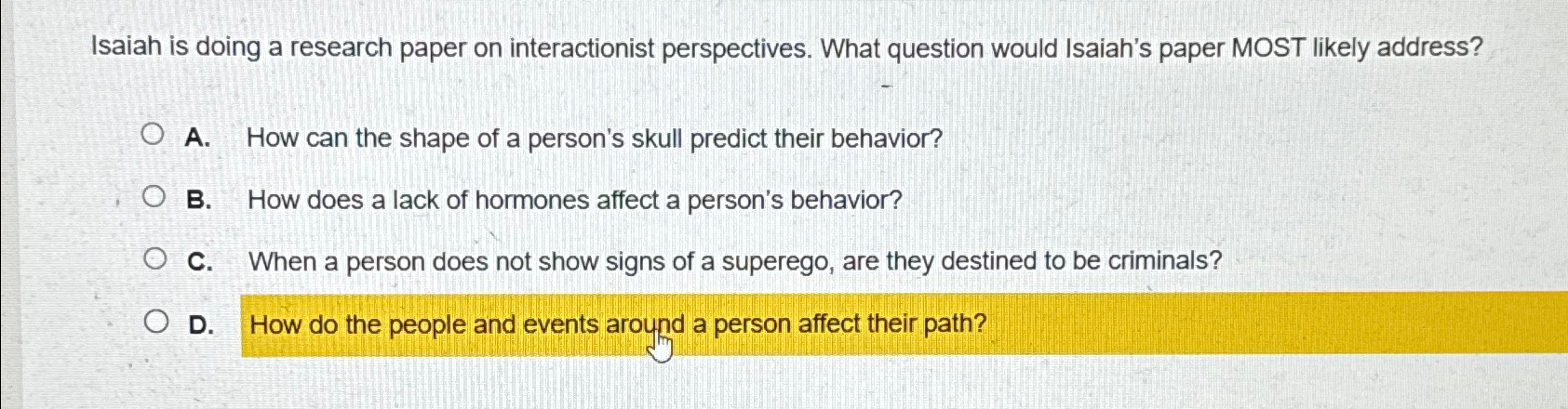 Solved Isaiah is doing a research paper on interactionist | Chegg.com