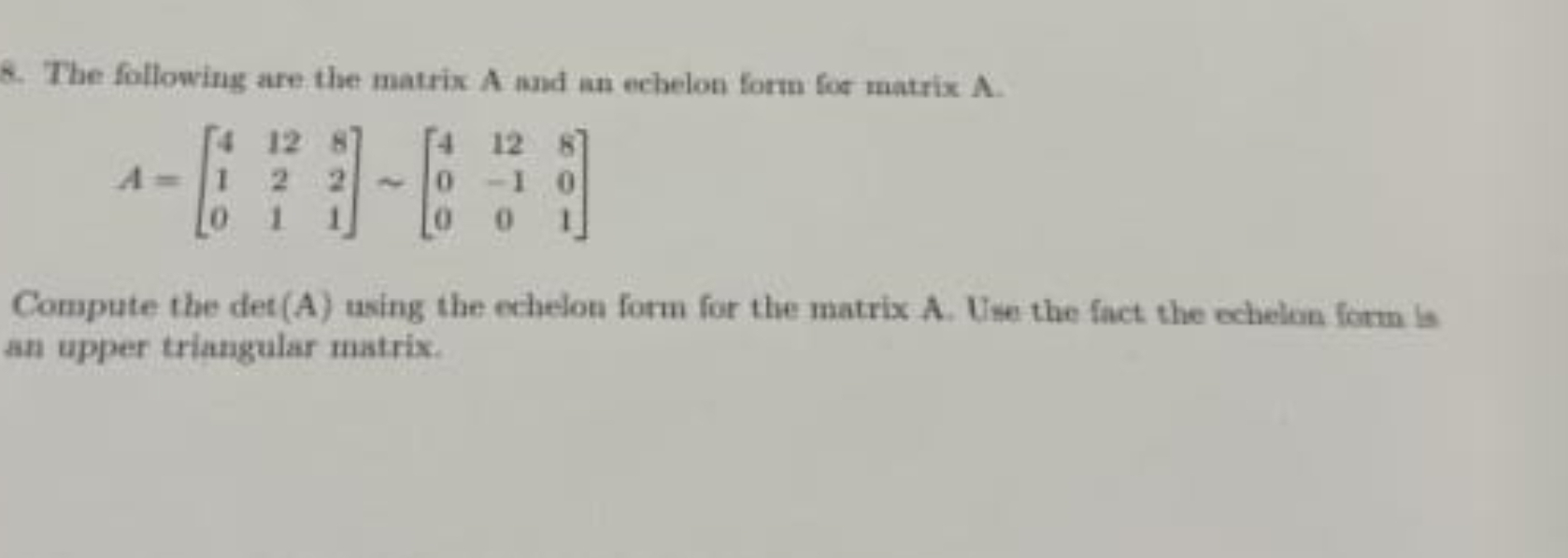 Solved The following are the matrix A and an echelon form | Chegg.com