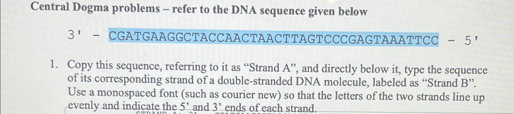 Solved Central Dogma problems - ﻿refer to the DNA sequence | Chegg.com