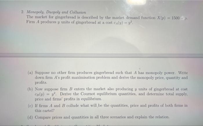 Solved 2. Monopoly, Duopoly and Collusion The market for | Chegg.com