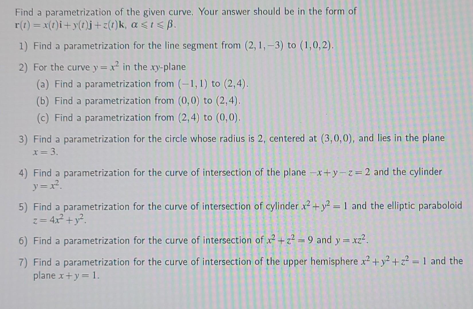 Solved Find a parametrization of the given curve. Your | Chegg.com