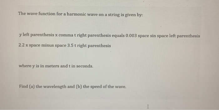 Solved The wave function for a harmonic wave on a string is | Chegg.com