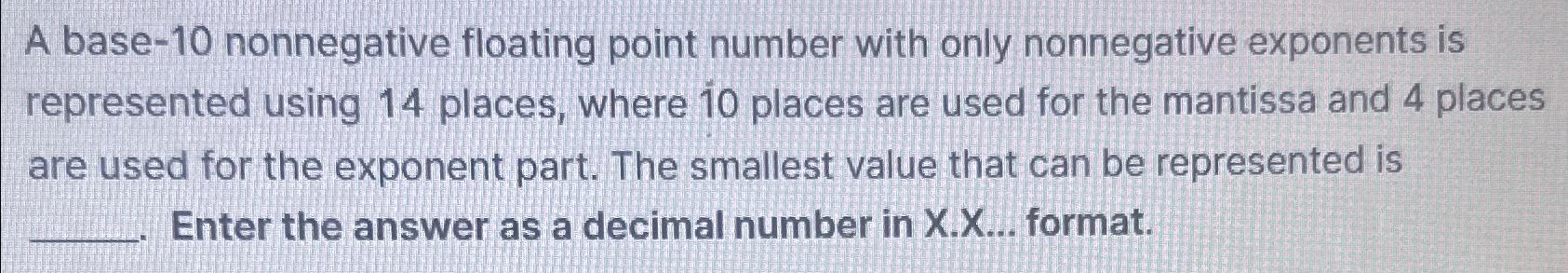 Solved A base-10 ﻿nonnegative floating point number with | Chegg.com