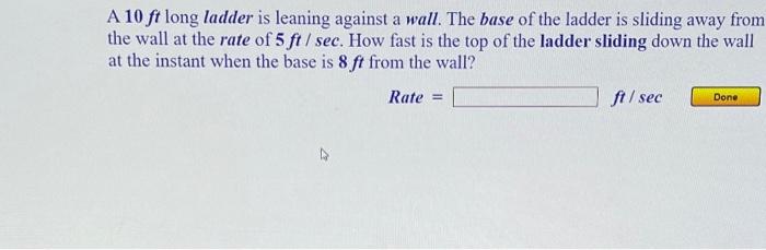Solved A 10ft long ladder is leaning against a wall. The | Chegg.com
