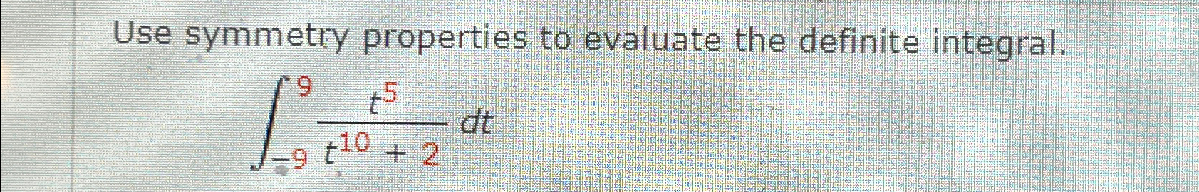 Solved Use symmetry properties to evaluate the definite | Chegg.com