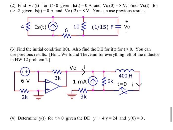 Solved (2) Find Vc(t) for t>0 given Is (t)=0 A and Vc(0)=8 | Chegg.com