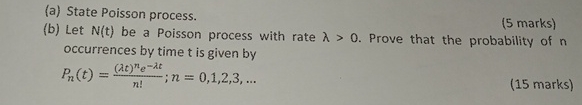 Solved (a) ﻿State Poisson process.(b) ﻿Let N(t) ﻿marks) ( | Chegg.com