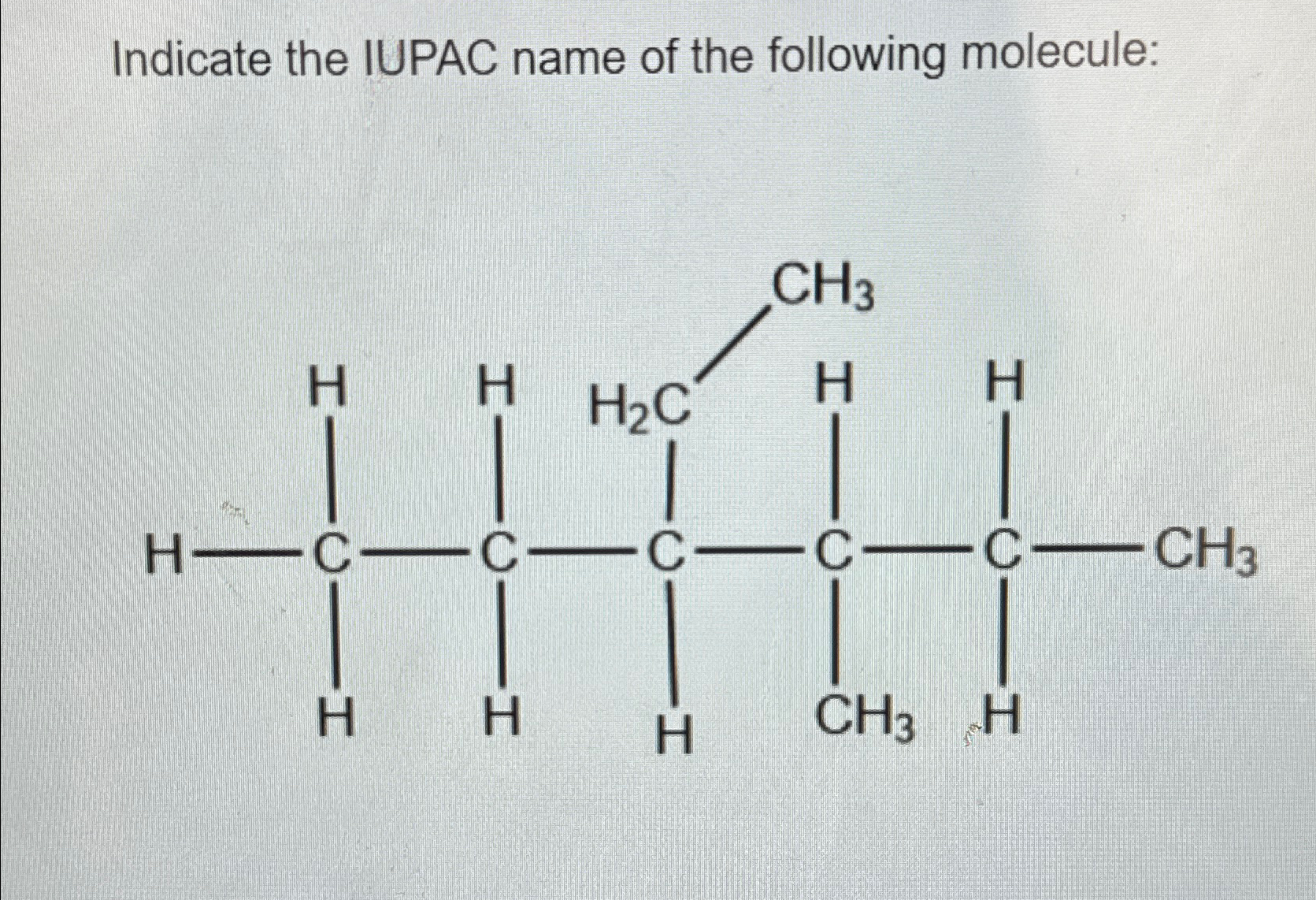 Solved Indicate the IUPAC name of the following molecule: | Chegg.com