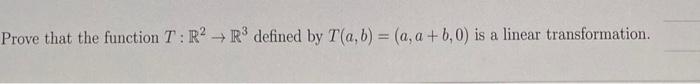 Solved Prove that the function T:R2→R3 defined by | Chegg.com