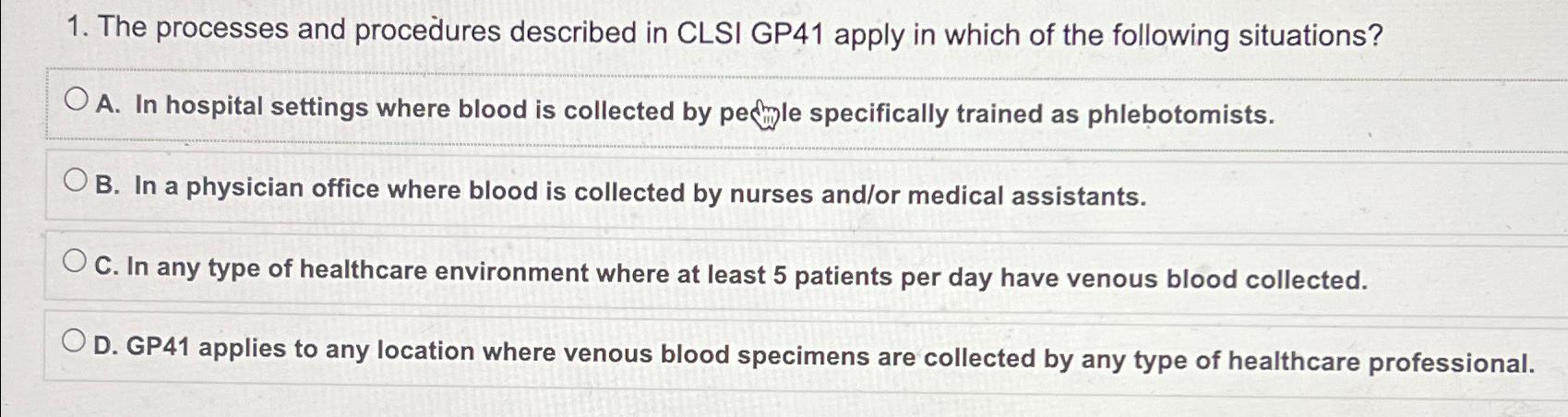 Solved The processes and procedures described in CLSI GP41 | Chegg.com