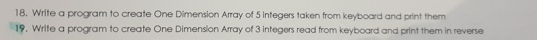 Solved 18 Write A Program To Create One Dimension Array Of