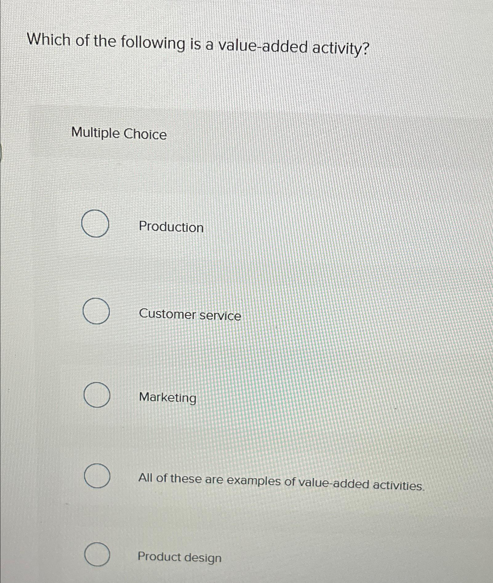 Solved Which of the following is a value-added | Chegg.com