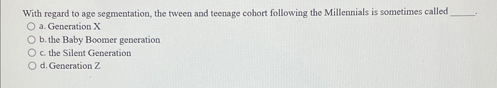 Solved With regard to age segmentation, the tween and | Chegg.com