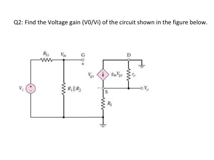 Find the Voltage gain of the circuit shown in the | Chegg.com