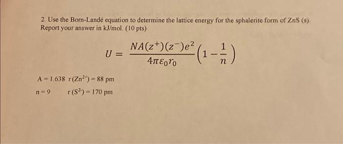 Solved 2. Use the Born-Landé equation to determine the | Chegg.com