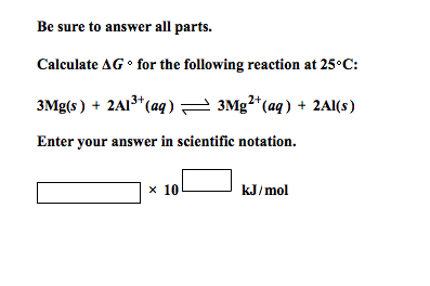 Solved Be sure to answer all parts. Calculate Delta G | Chegg.com