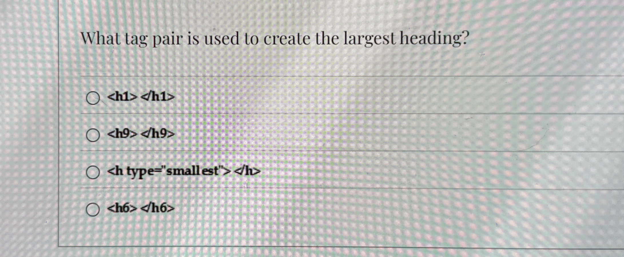 Solved What tag pair is used to create the largest | Chegg.com