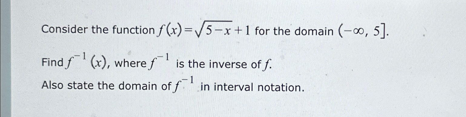 Solved Consider the function f(x)=5-x2+1 ﻿for the domain | Chegg.com
