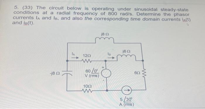 Solved 5. (33) The circuit below is operating under | Chegg.com