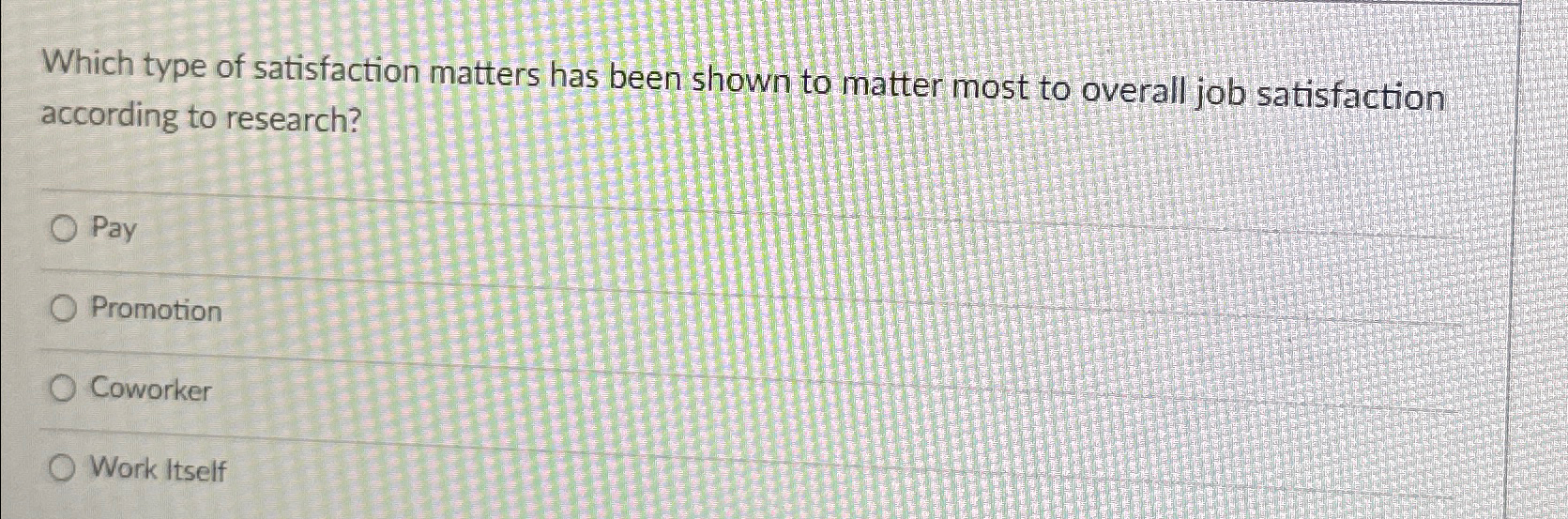 Solved Which type of satisfaction matters has been shown to | Chegg.com