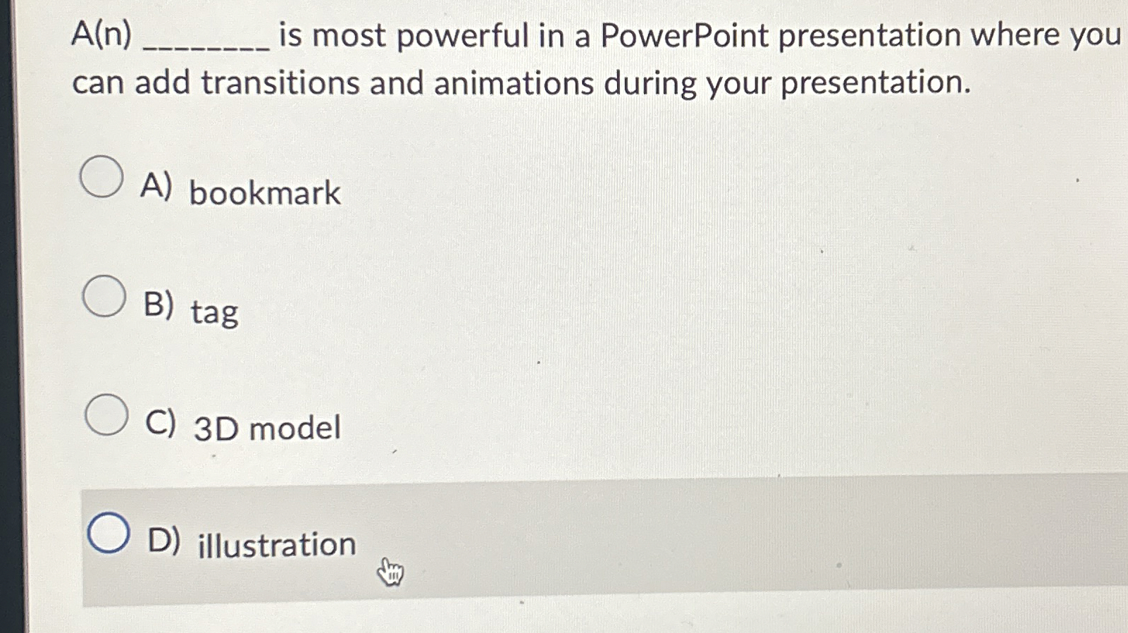 Solved A(n), ﻿is most powerful in a PowerPoint presentation | Chegg.com