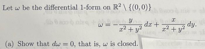 Solved Let ω be the differential 1-form on R^2 \ {(0, 0)}ω= | Chegg.com