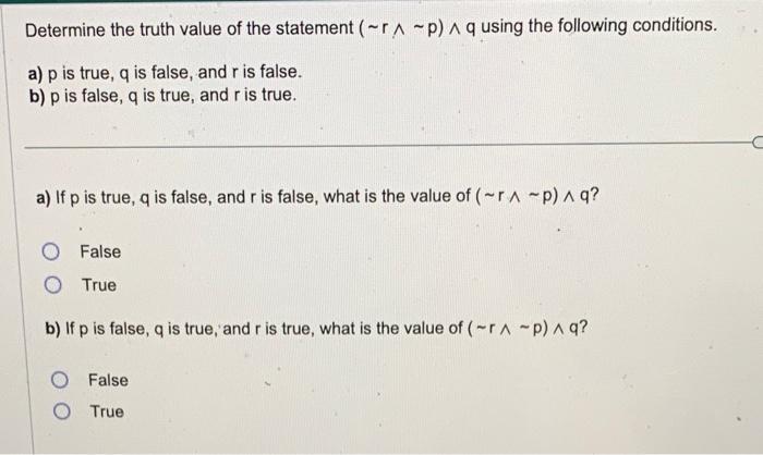 Solved Determine the truth value of the statement (∼r∧∼p)∧q | Chegg.com