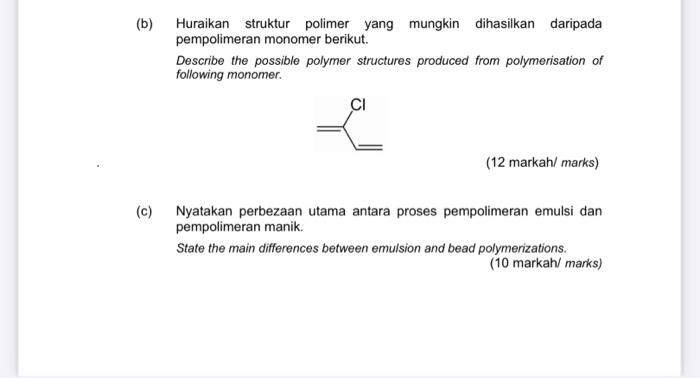 Solved (b) Huraikan struktur polimer yang mungkin dihasilkan | Chegg.com