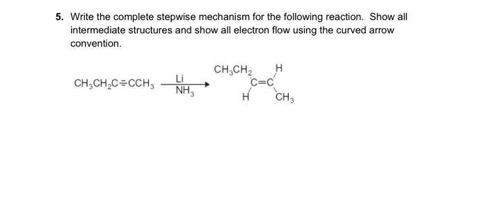 Solved 5. Write the complete stepwise mechanism for the | Chegg.com Solved 5. Write the complete stepwise mechanism for the | Chegg.com