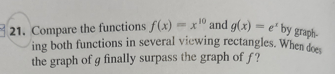 Compare the functions f(x)=x10 ﻿and g(x)=ex ﻿by | Chegg.com