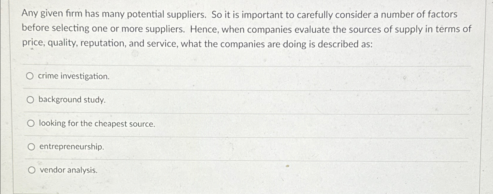 Solved Any given firm has many potential suppliers. So it is | Chegg.com