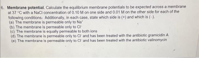 Solved Membrane potential. Calculate the equilibrium | Chegg.com