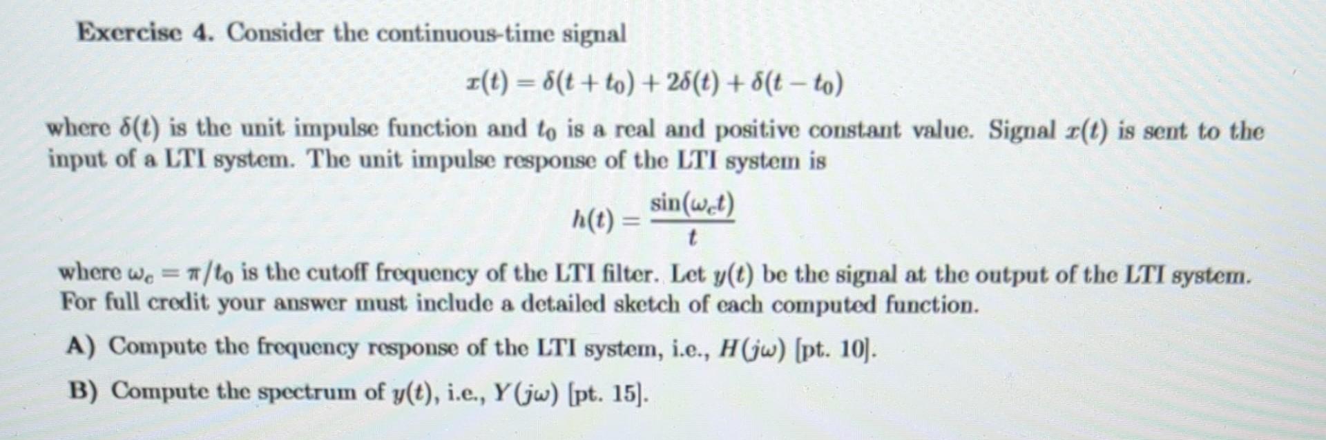 Solved Exercise 4. Consider the continuous-time signal | Chegg.com