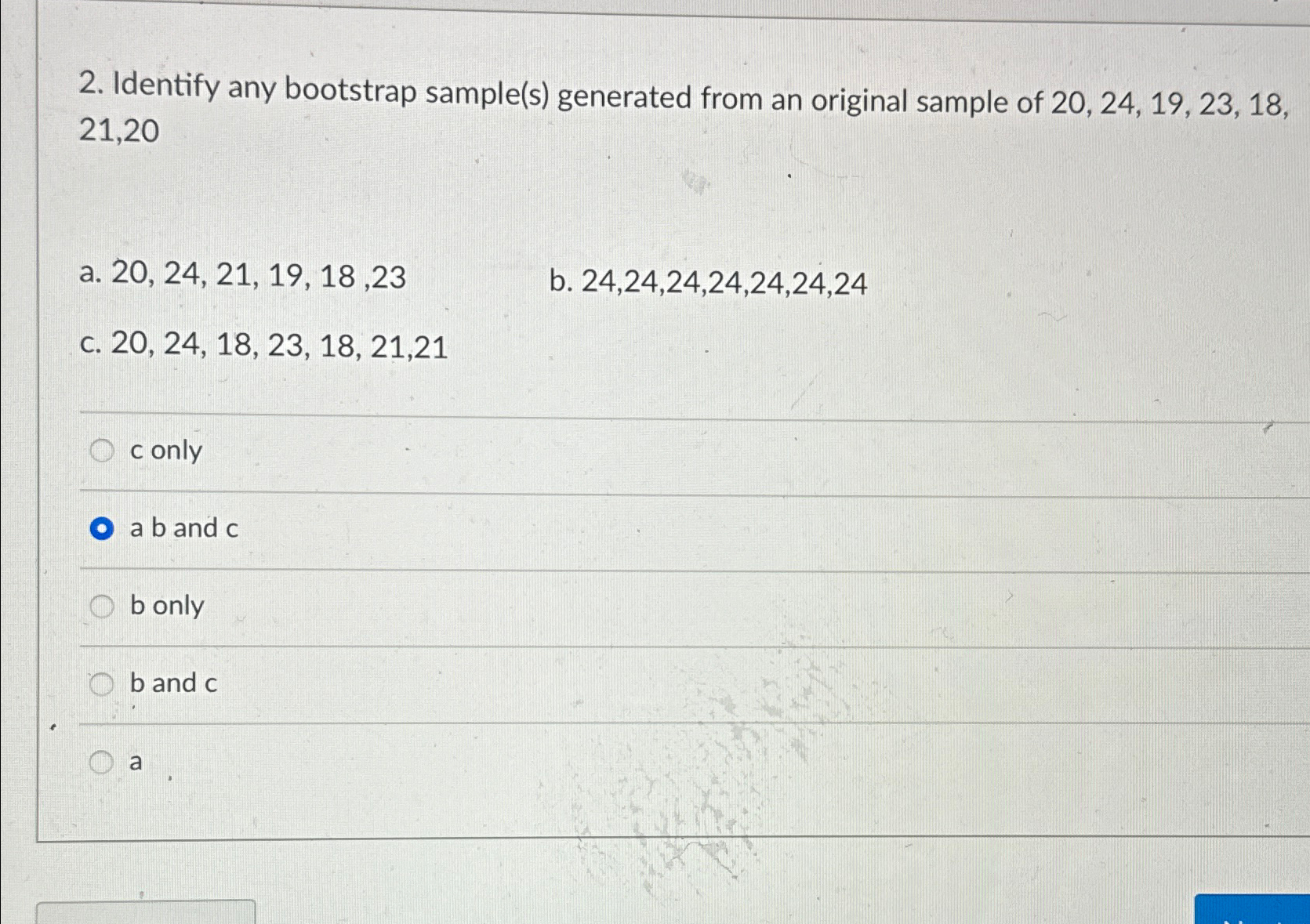 Solved Identify any bootstrap sample(s) ﻿generated from an | Chegg.com