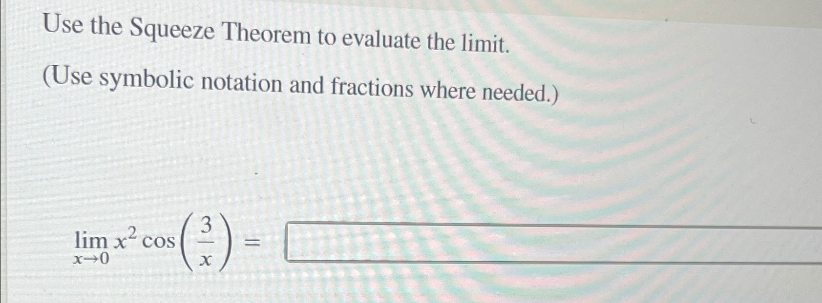 Solved Use the Squeeze Theorem to evaluate the limit.(Use | Chegg.com