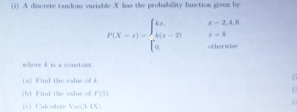 Solved (i) A discrete random variable X has the probability | Chegg.com