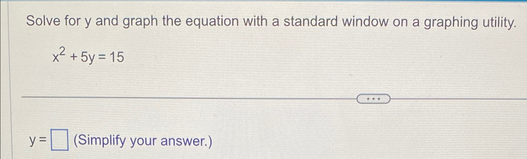 Solved Solve for y ﻿and graph the equation with a standard | Chegg.com