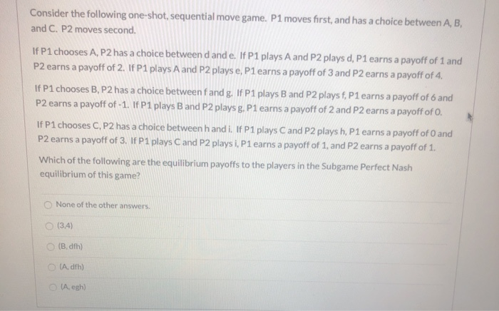 Solved Consider the following one-shot, sequential move | Chegg.com