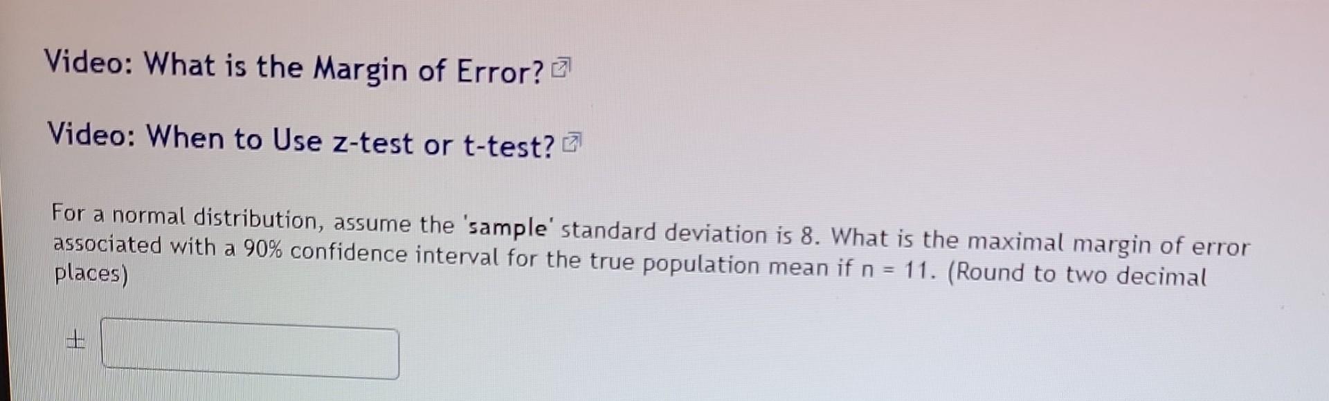 Solved Video: What is the Margin of Error? Video: When to | Chegg.com