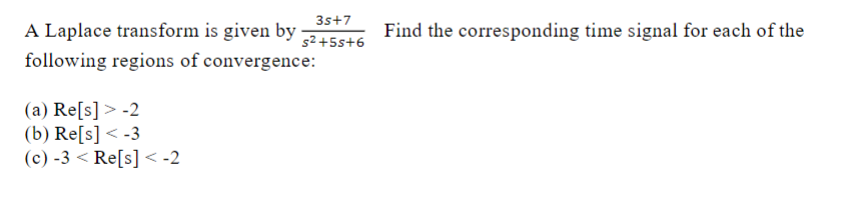 Solved A Laplace transform is given by 3s+7s2+5s+6 ﻿Find the | Chegg.com