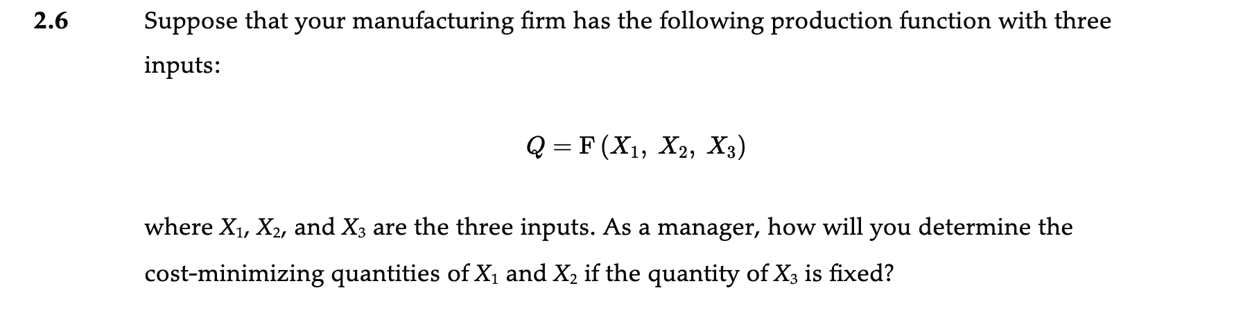 Solved 2.6 ﻿Suppose that your manufacturing firm has the | Chegg.com