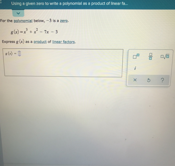 Solved Using a given zero to write a polynomial as a product | Chegg.com