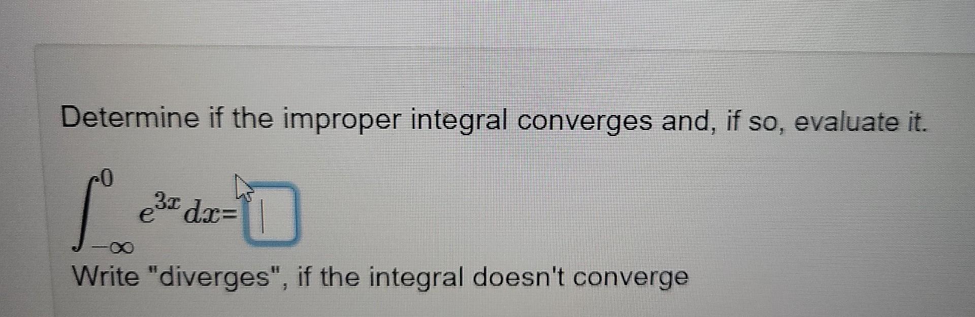 Solved Determine if the improper integral converges and, if | Chegg.com